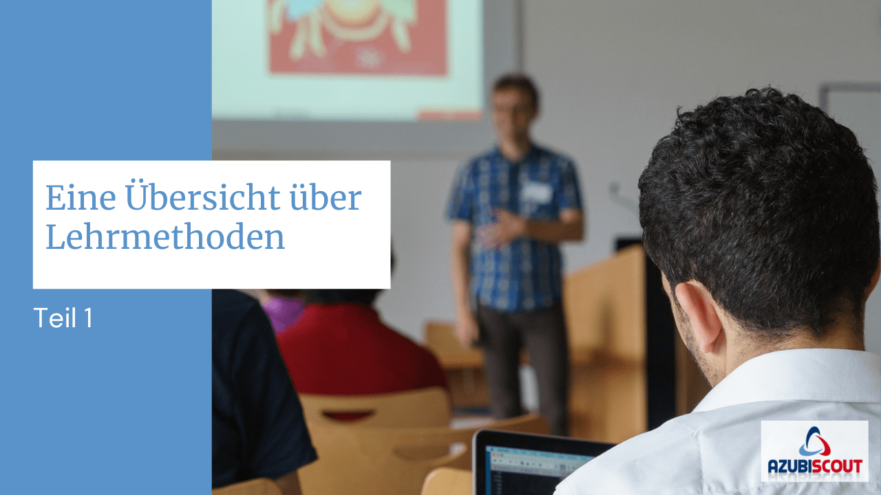 Eine Übersicht über Lehrmethoden - Teil 1 - AzubiScout - Die ...